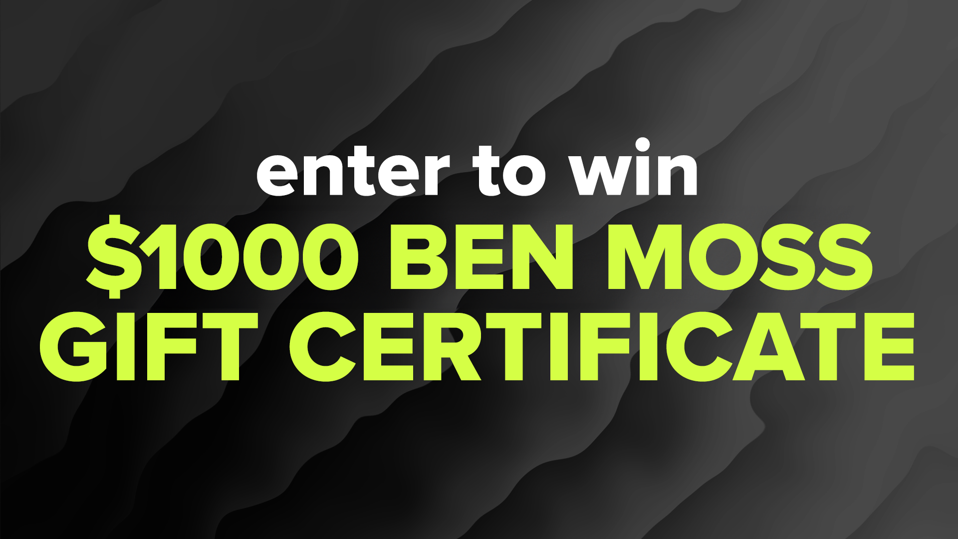 Win a $1000 Gift Certificate from Ben Moss! - Seekr